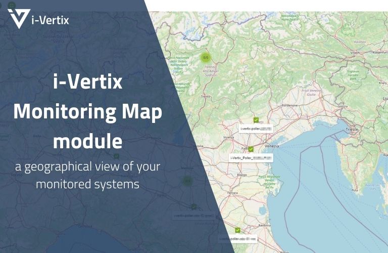i-Vertix Maps: a geographical view of your monitored systems